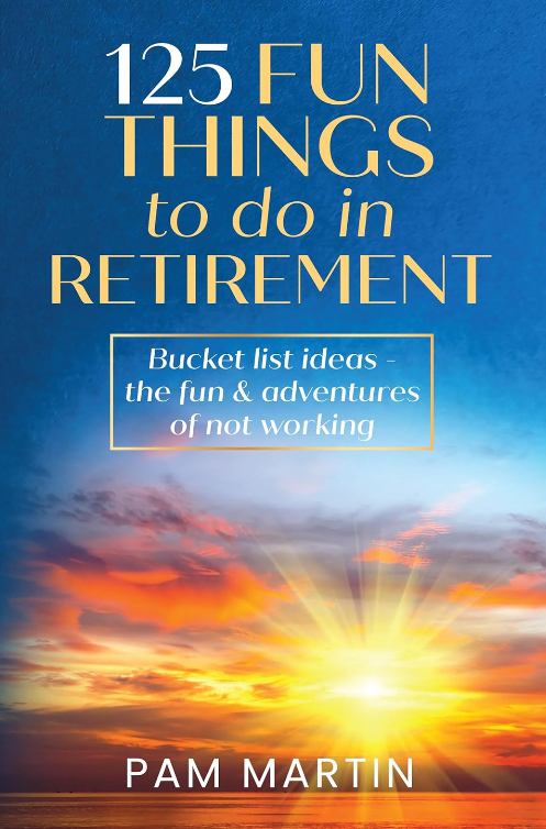 125 Fun Things to Do in Retirement: Bucket List Ideas – The Fun and ...