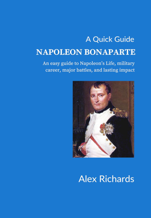 A Quick Guide: Napoleon Bonaparte: An easy guide to Napoleon’s life ...