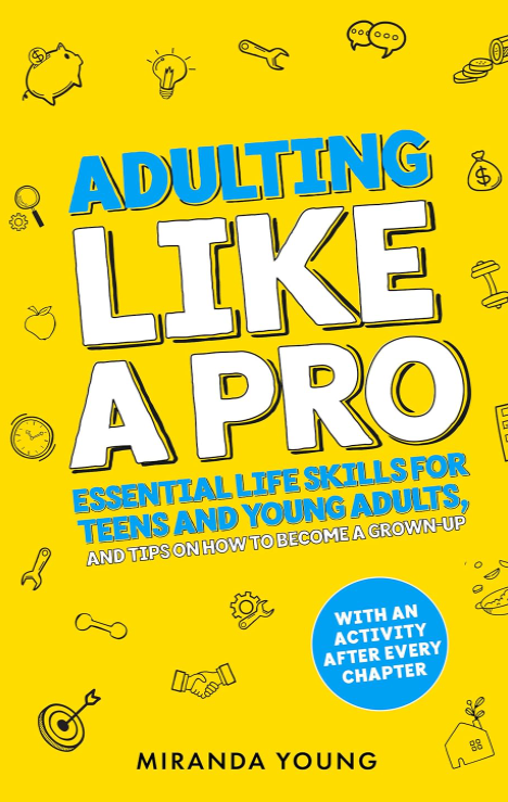 Adulting Like A Pro: Essential Life Skills for Teens and Young Adults ...