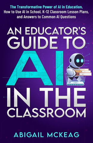An Educator’s Guide to AI in the Classroom: The Transformative Power of ...