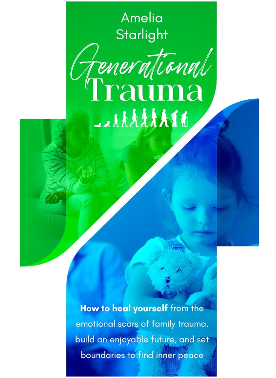 Generational Trauma: How to Heal Yourself From the Emotional Scars of ...