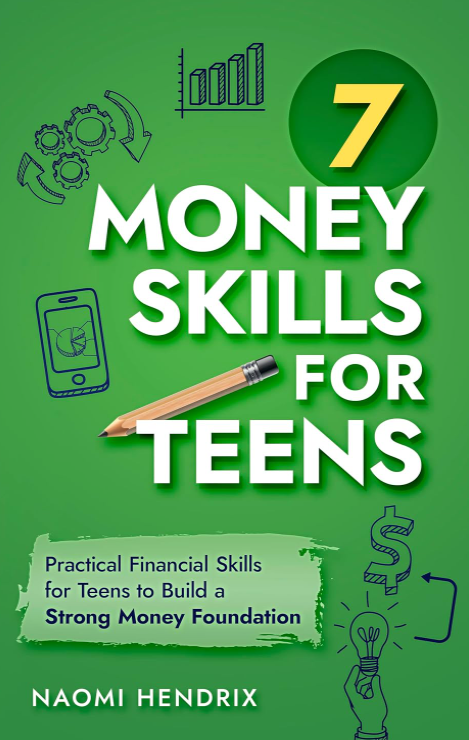 Money Skills for Teens: Practical Financial Skills for Teens to Build a ...
