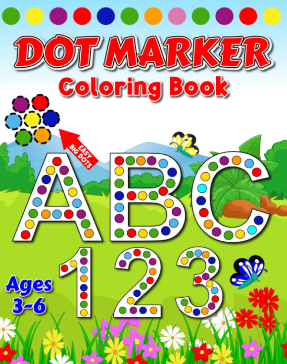 NUMBERS and ALPHABET DOT MARKER COLORING BOOK: EASY BIG DOTS TO COLOR ...