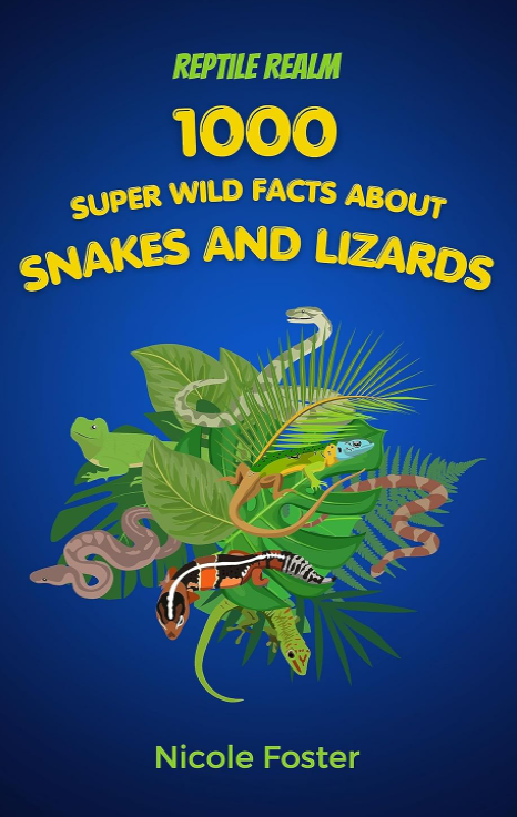 Reptile Realm: 1000 Super Wild Facts About Snakes And Lizards – KPI ...