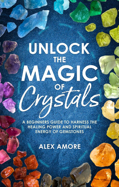 Unlock the Magic of Crystals: A Beginner’s Guide to Harness the Healing ...